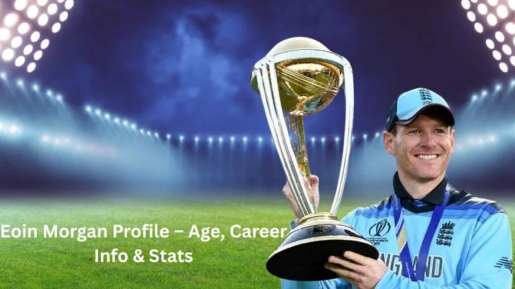 Eoin Morgan Profile – Age, Career Info & Stats